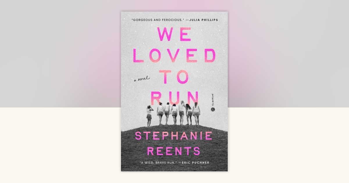 We Loved to Run by Stephanie Reents: 9780593448069 | PenguinRandomHouse ...