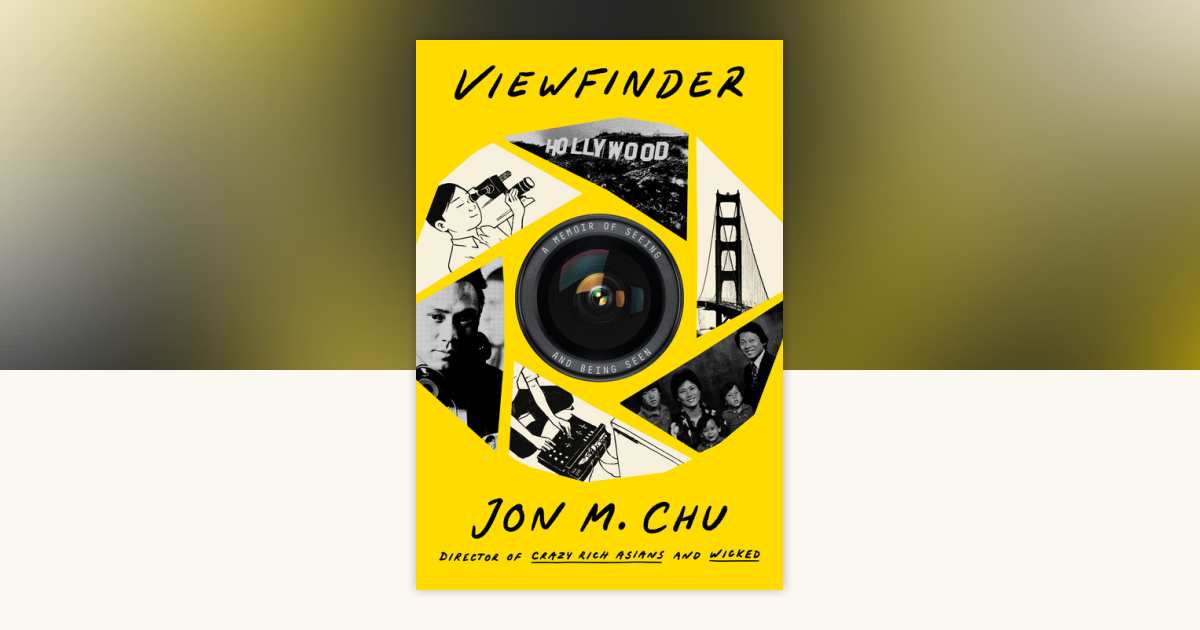 Viewfinder by Jon M. Chu, Jeremy McCarter: 9780593448946 ...