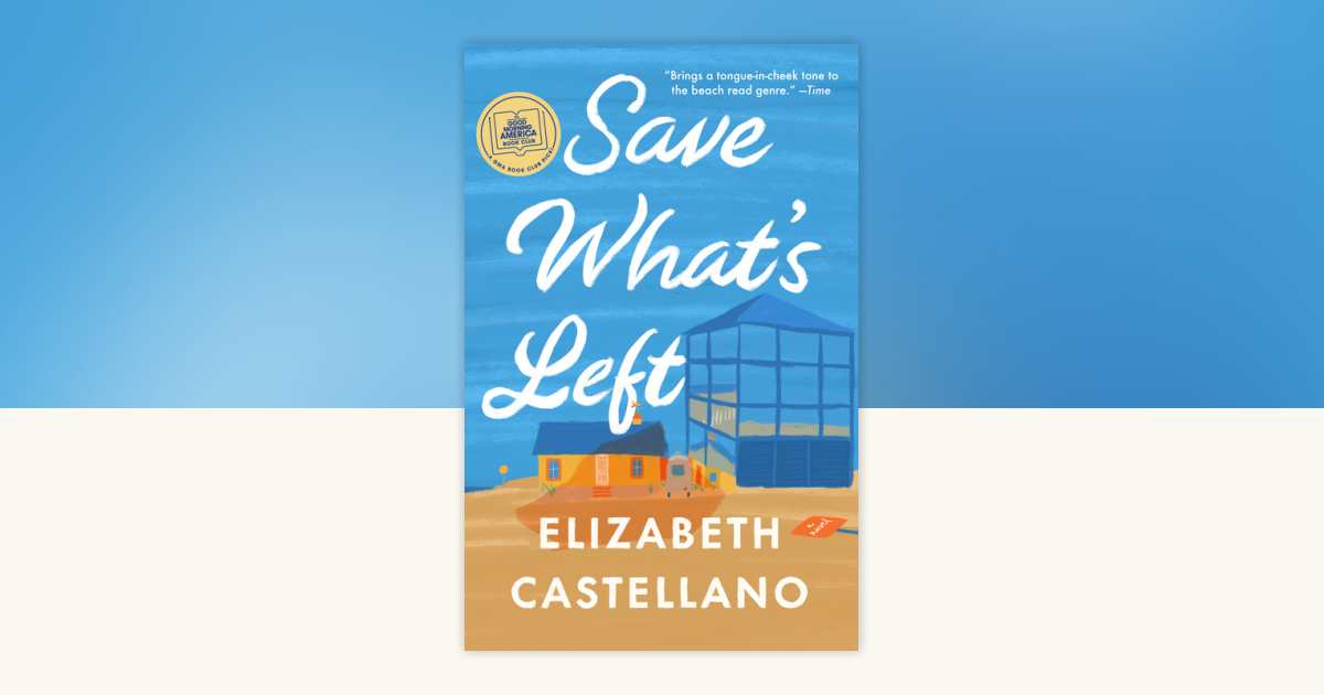 Save What's Left by Elizabeth Castellano: 9780593469194 ...