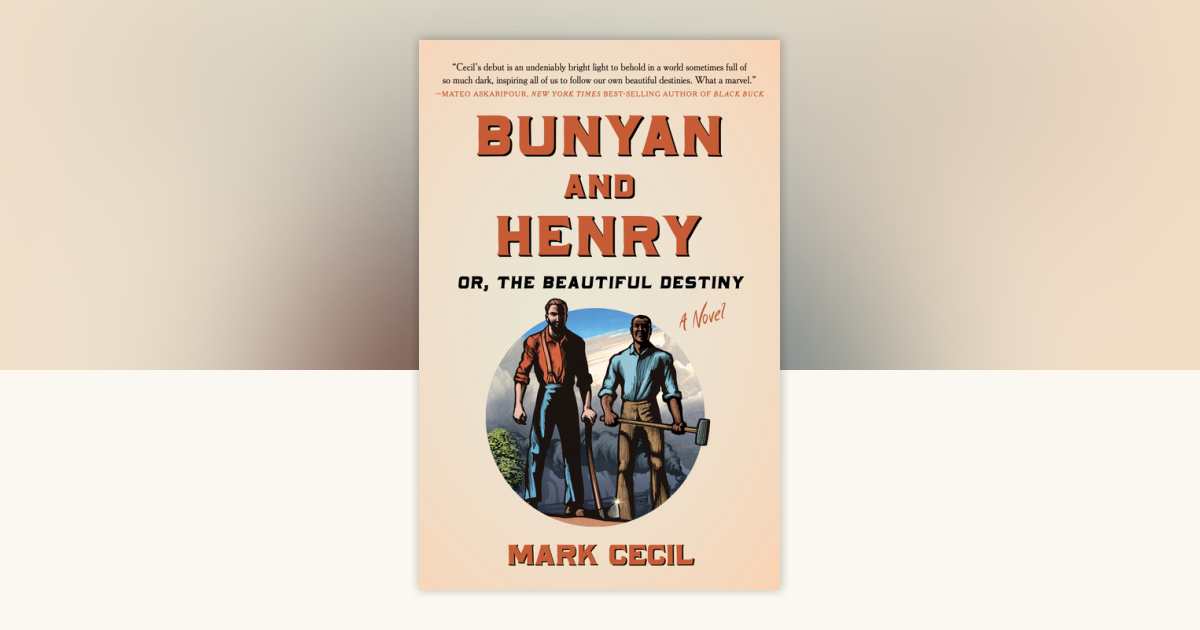 Bunyan and Henry; Or, the Beautiful Destiny by Mark Cecil ...