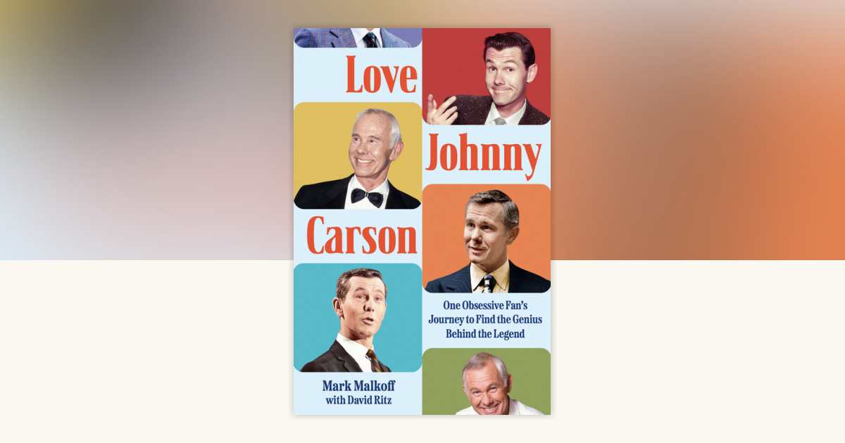 Love Johnny Carson by Mark Malkoff: 9780593472552 | PenguinRandomHouse ...