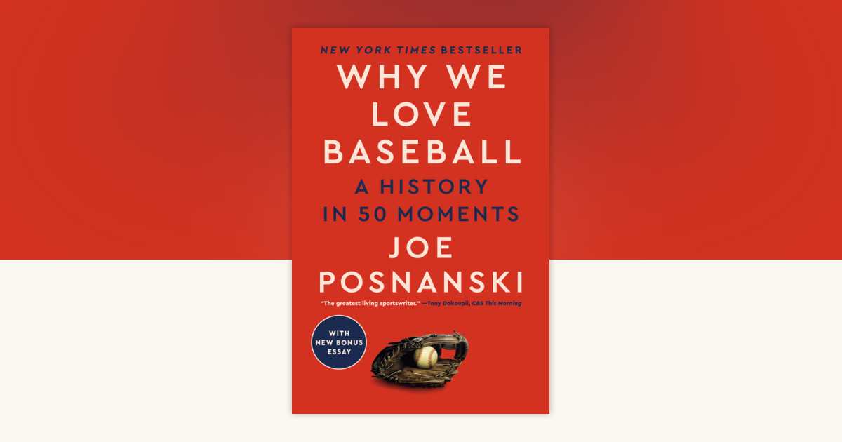 Why We Love Baseball by Joe Posnanski: 9780593472682 ...
