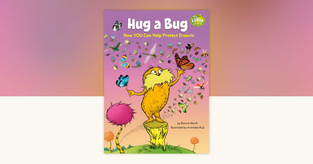Hug a Bug: How YOU Can Help Protect Insects by Bonnie Worth ...