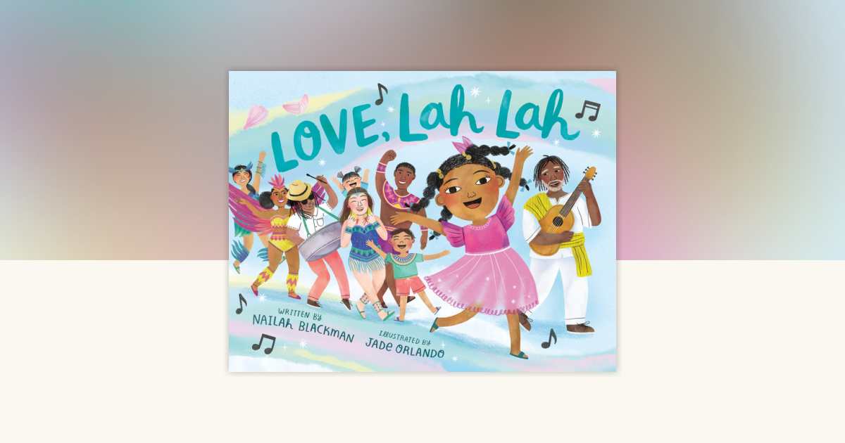 Love, Lah Lah by Nailah Blackman: 9780593487693 | PenguinRandomHouse ...