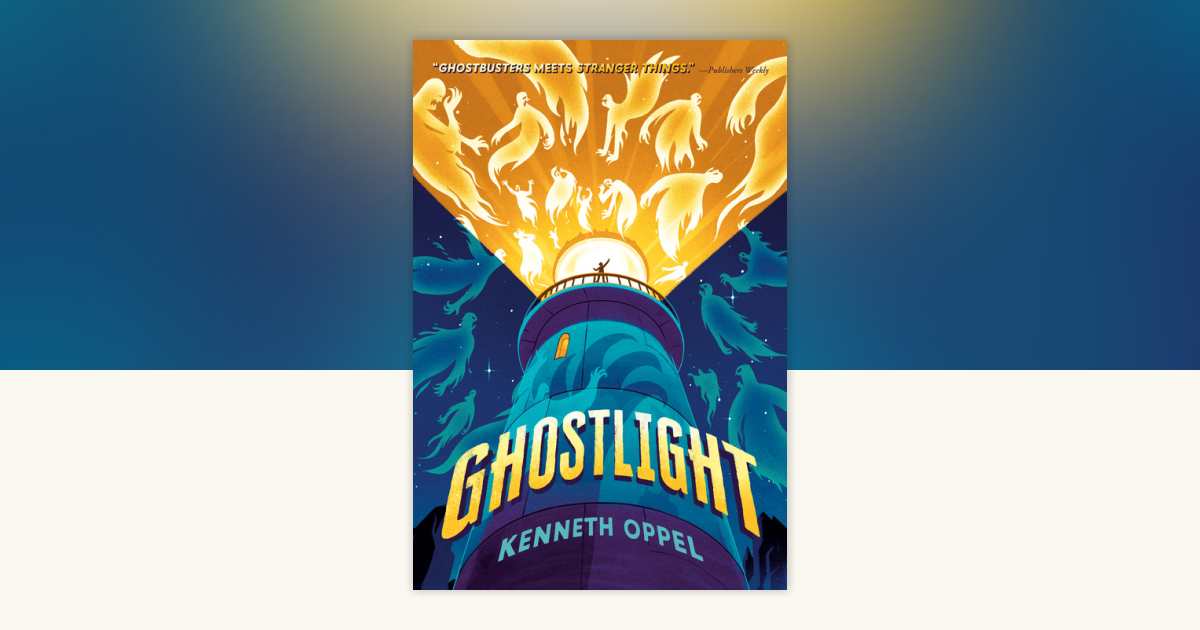 Ghostlight by Kenneth Oppel: 9780593487969 | PenguinRandomHouse.com: Books