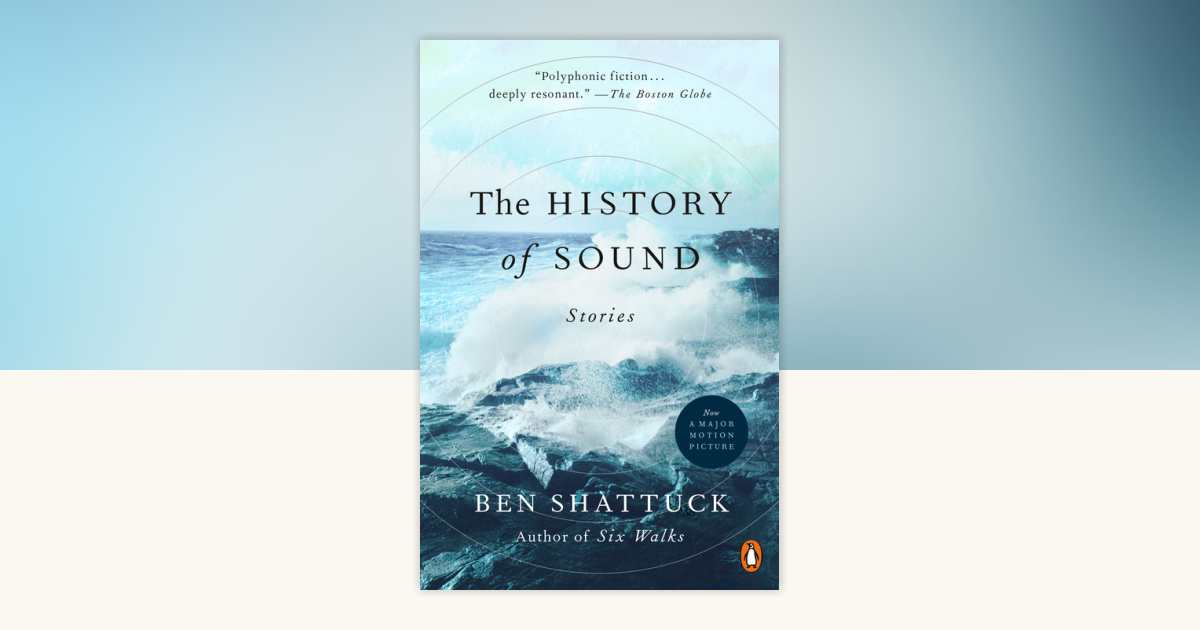 The History of Sound by Ben Shattuck: 9780593490402 ...