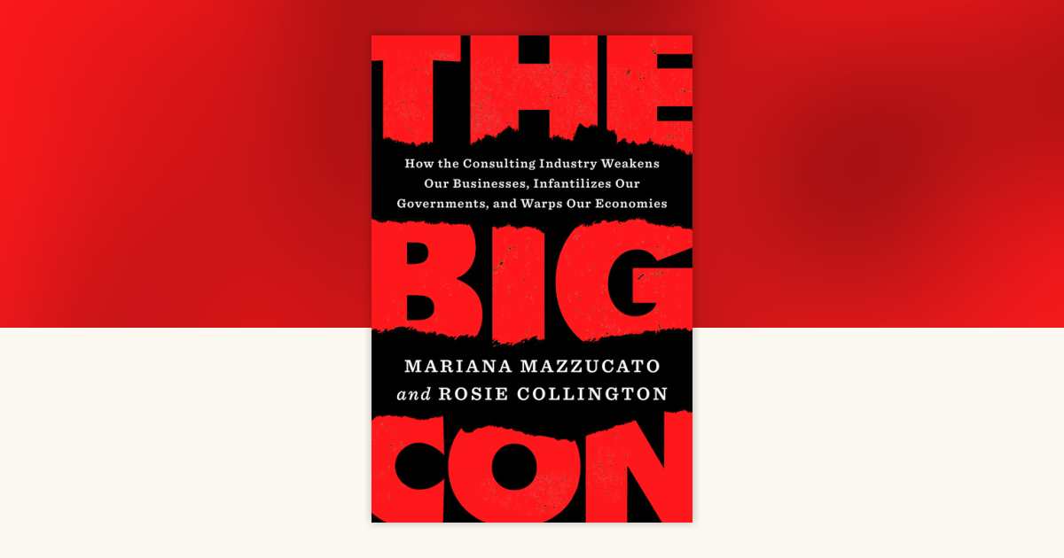 The Big Con by Mariana Mazzucato, Rosie Collington: 9780593492673 ...