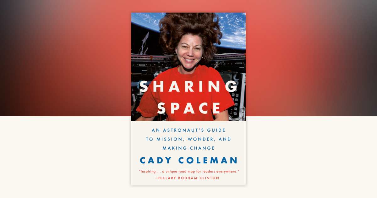 Sharing Space by Cady Coleman: 9780593494011 | PenguinRandomHouse.com ...