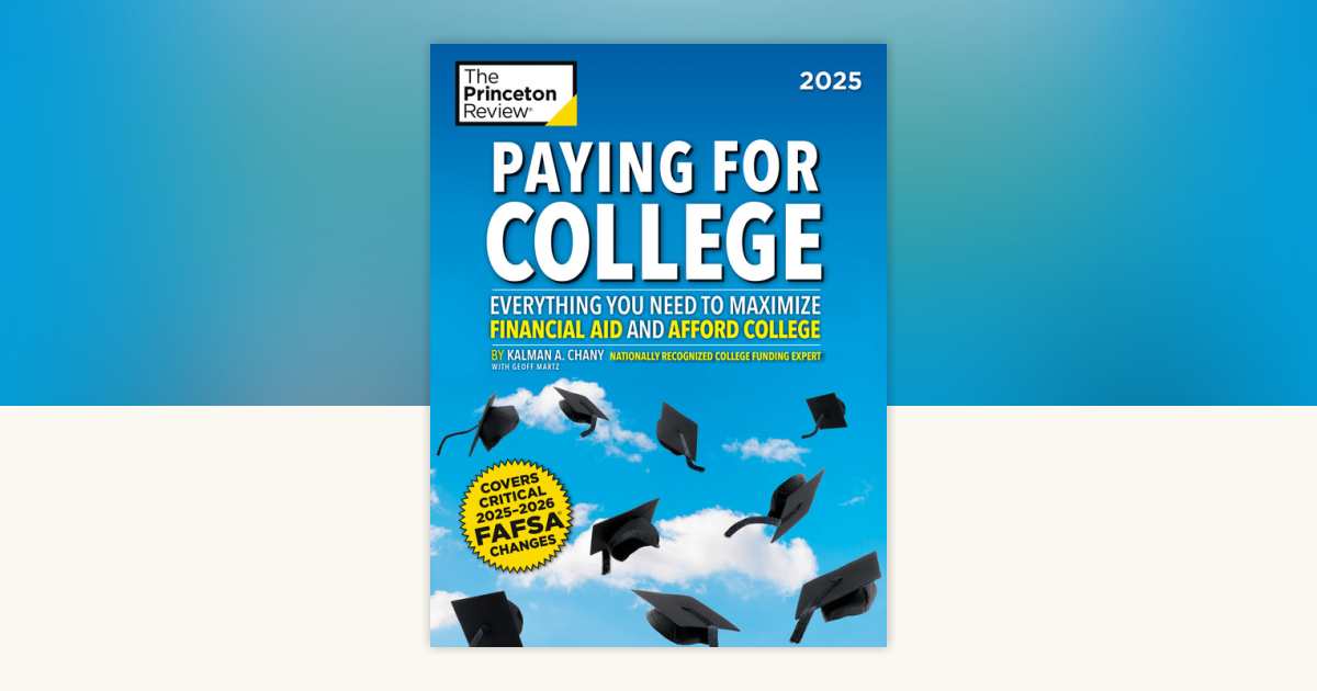 Paying for College, 2025 by The Princeton Review, Kalman Chany ...