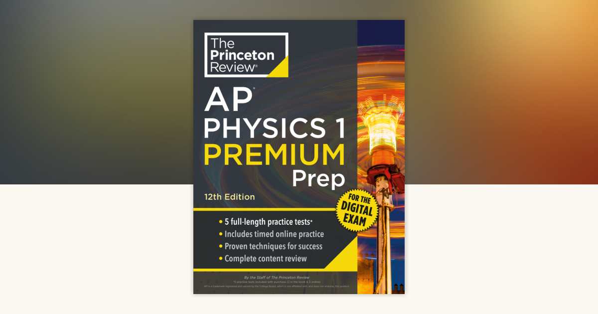 Princeton Review AP Physics 1 Premium Prep, 12th Edition by The ...