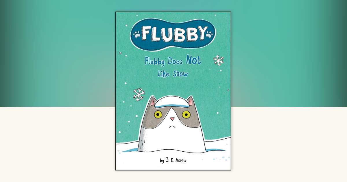 Flubby Does Not Like Snow by J. E. Morris: 9780593523391 ...