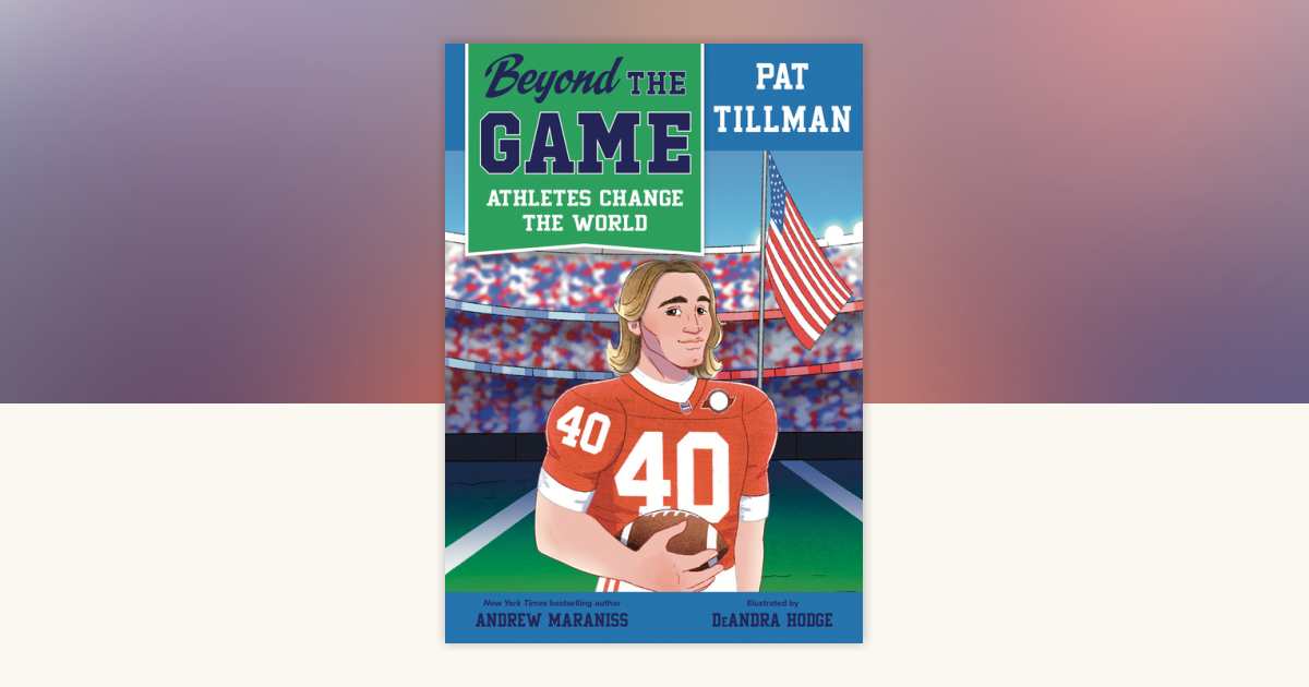 Beyond the Game: Pat Tillman by Andrew Maraniss: 9780593526217 ...