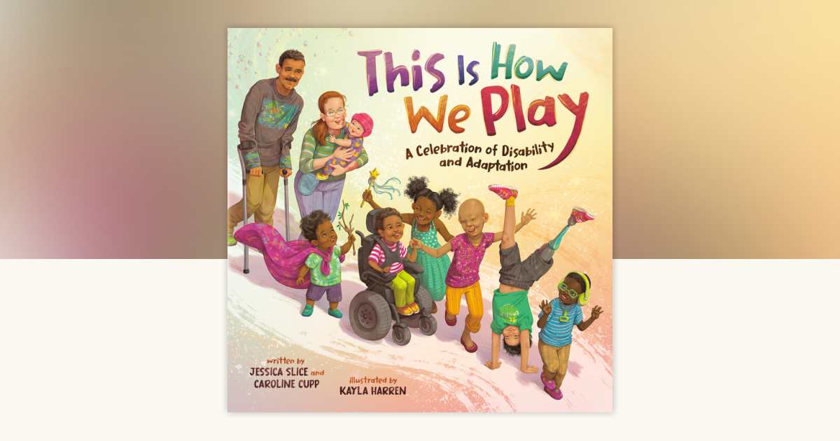 This Is How We Play by Jessica Slice, Caroline Cupp: 9780593529904 ...