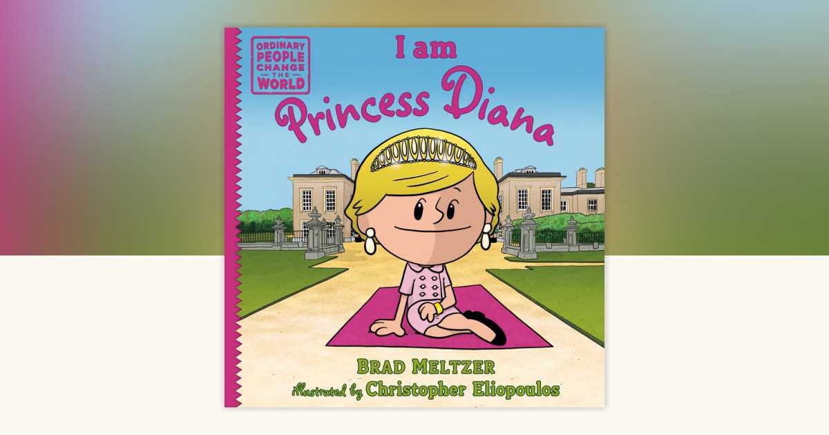 I am Princess Diana by Brad Meltzer: 9780593533512 | PenguinRandomHouse ...