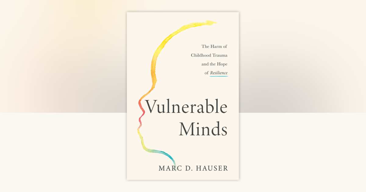 Vulnerable Minds by Marc D. Hauser: 9780593538692 | PenguinRandomHouse ...