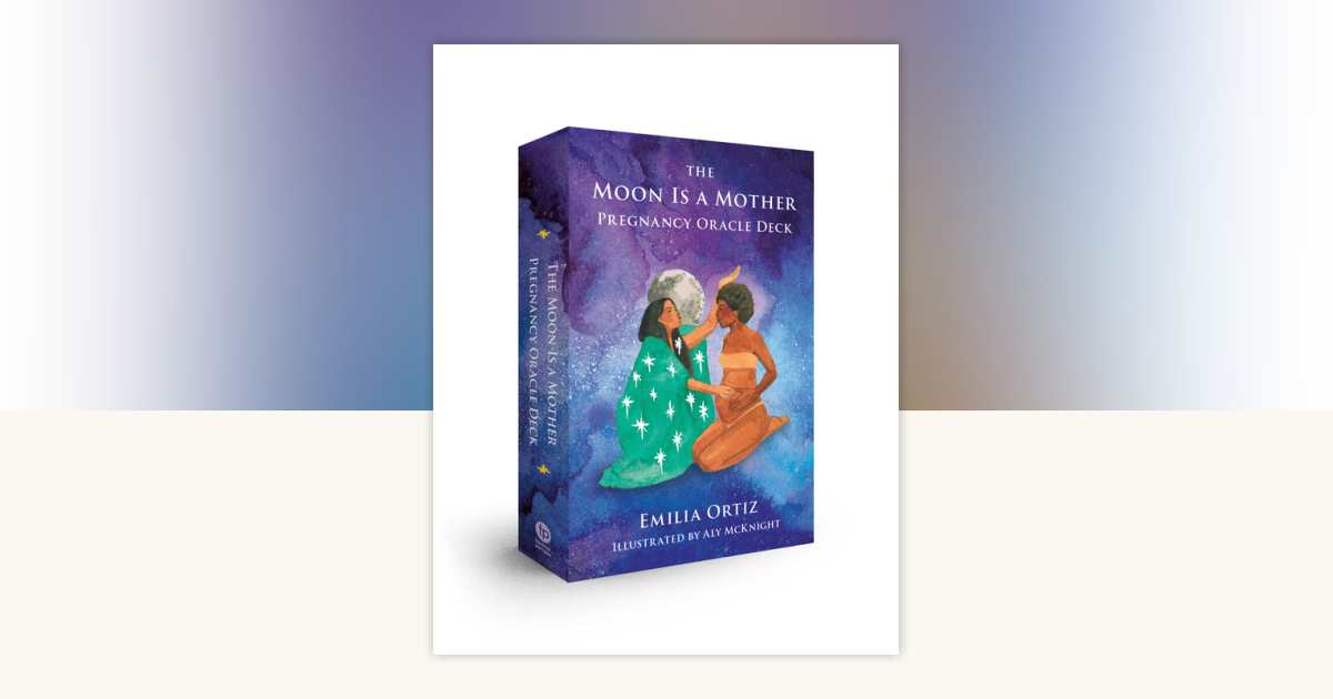 The Moon Is a Mother Pregnancy Oracle Deck by Emilia Ortiz ...