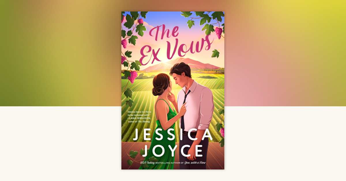 The Ex Vows by Jessica Joyce: 9780593548424 | PenguinRandomHouse.com: Books