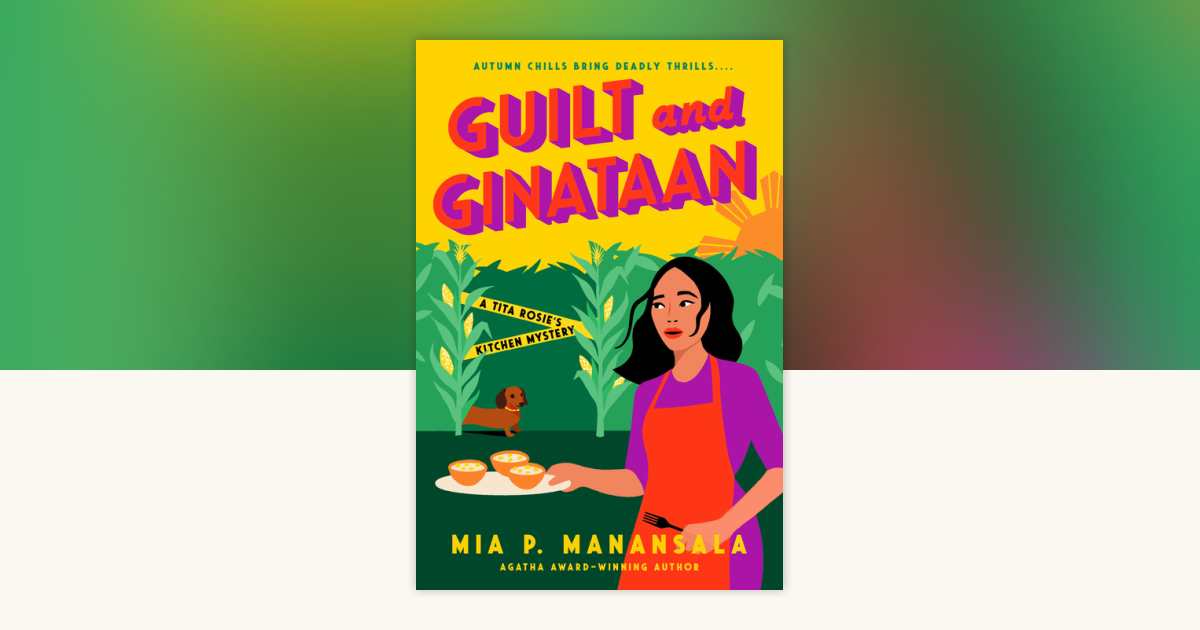 Guilt and Ginataan by Mia P. Manansala: 9780593549186 ...