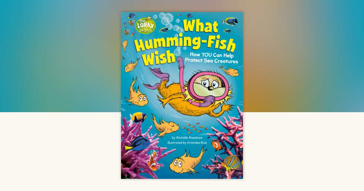 What Humming-Fish Wish: How YOU Can Help Protect Sea Creatures by ...