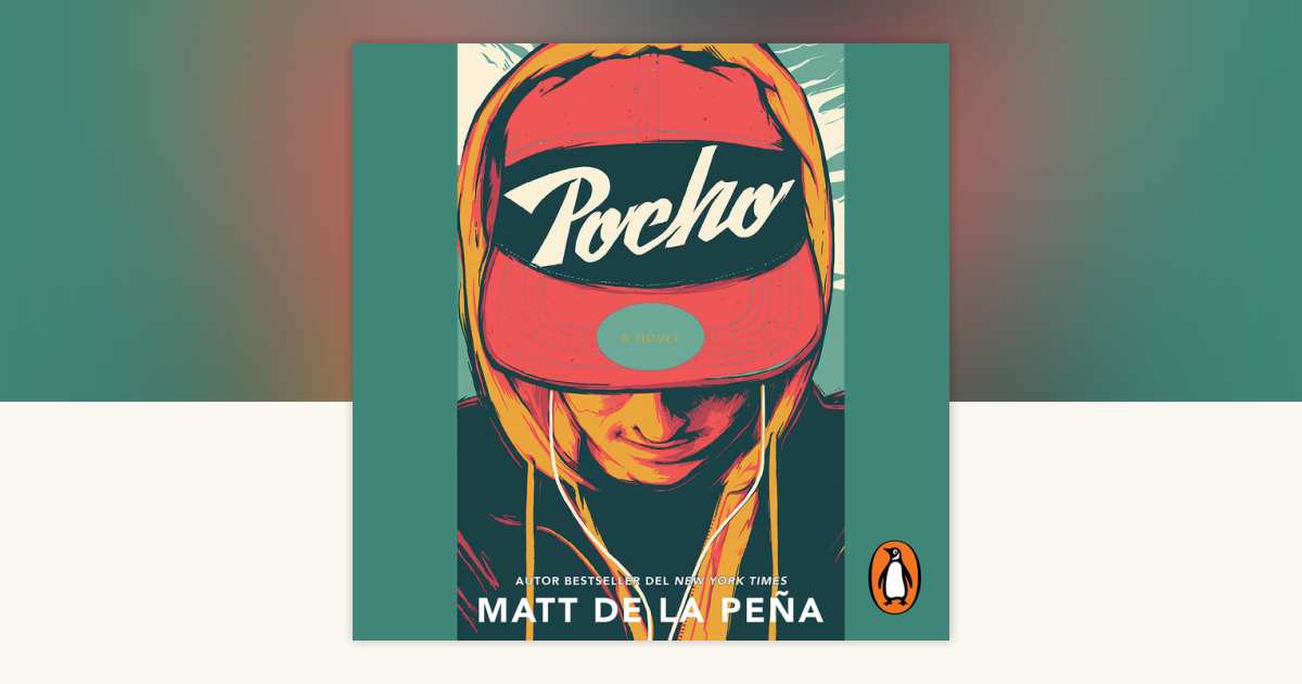 Pocho by Matt de la Peña: 9780593586143 | PenguinRandomHouse.com: Books