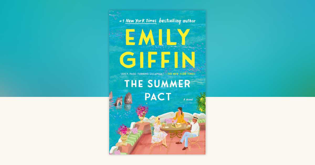 The Summer Pact by Emily Giffin: 9780593600313 | PenguinRandomHouse.com ...