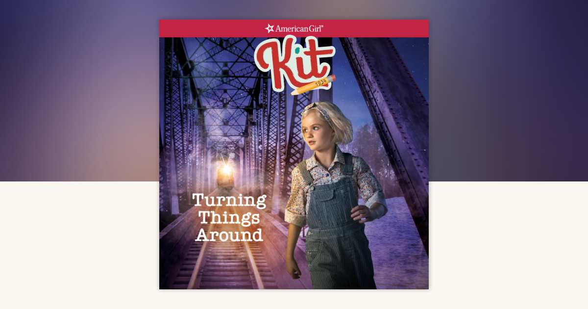 Kit: Turning Things Around by Valerie Tripp: 9780593614976 ...