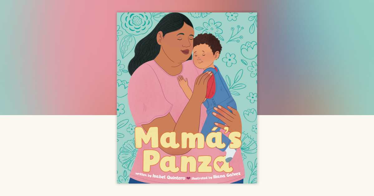 Mamá's Panza by Isabel Quintero: 9780593616420 | PenguinRandomHouse.com ...