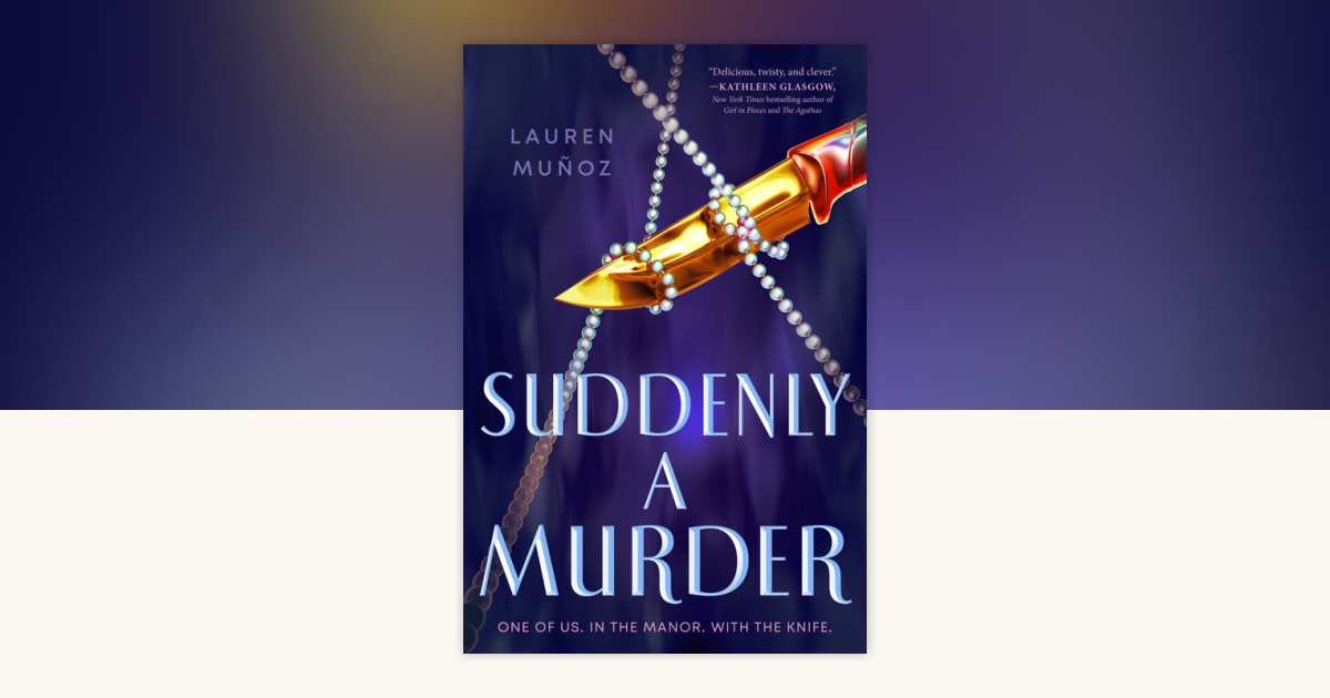 Suddenly a Murder by Lauren Muñoz: 9780593617540 | PenguinRandomHouse ...