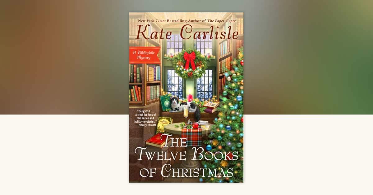 The Twelve Books of Christmas by Kate Carlisle: 9780593637708 ...