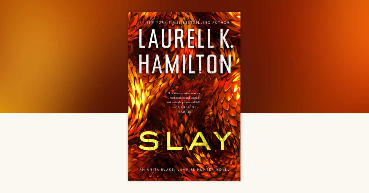 Slay by Laurell K. Hamilton: 9780593637845 | PenguinRandomHouse.com: Books
