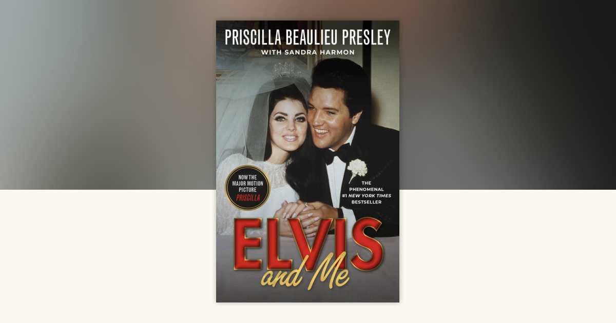 Elvis and Me by Priscilla Presley, Sandra Harmon: 9780593639566 ...