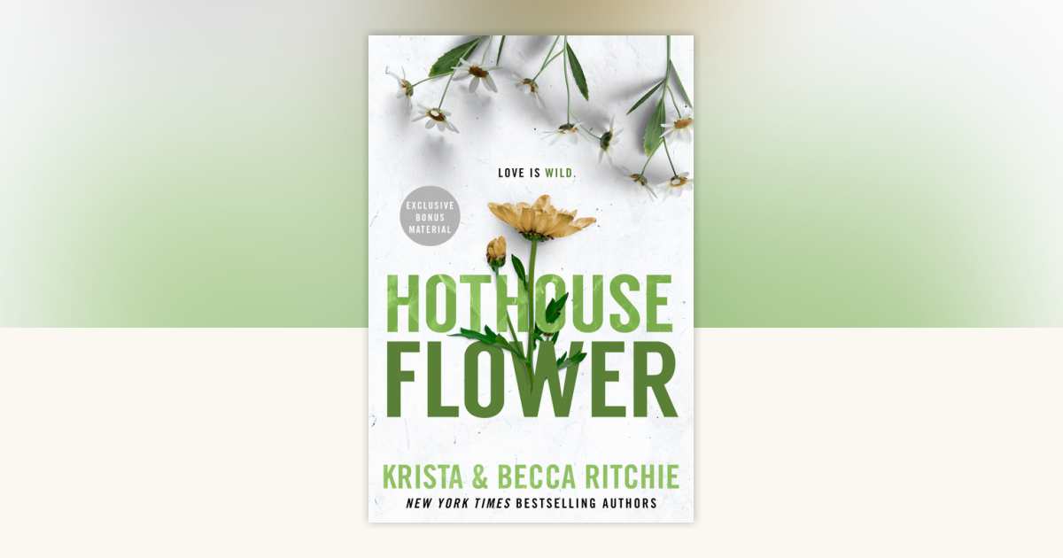 Hothouse Flower by Krista Ritchie, Becca Ritchie: 9780593639634 ...