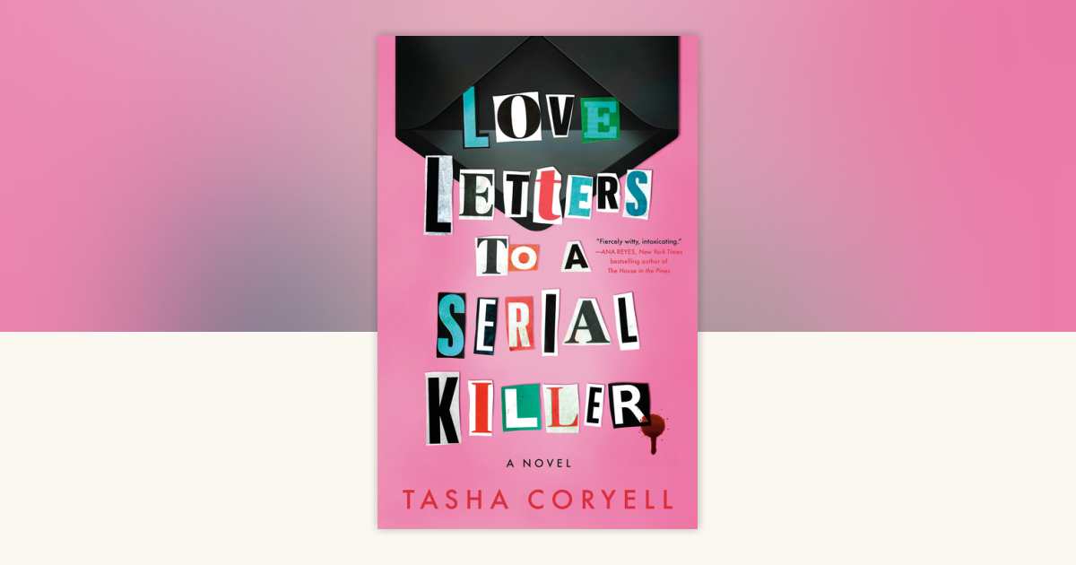 Love Letters to a Serial Killer by Tasha Coryell: 9780593640289 ...