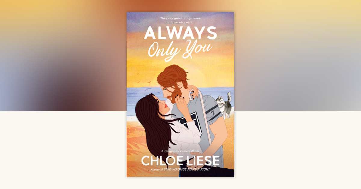 Always Only You by Chloe Liese: 9780593642375 | PenguinRandomHouse.com ...
