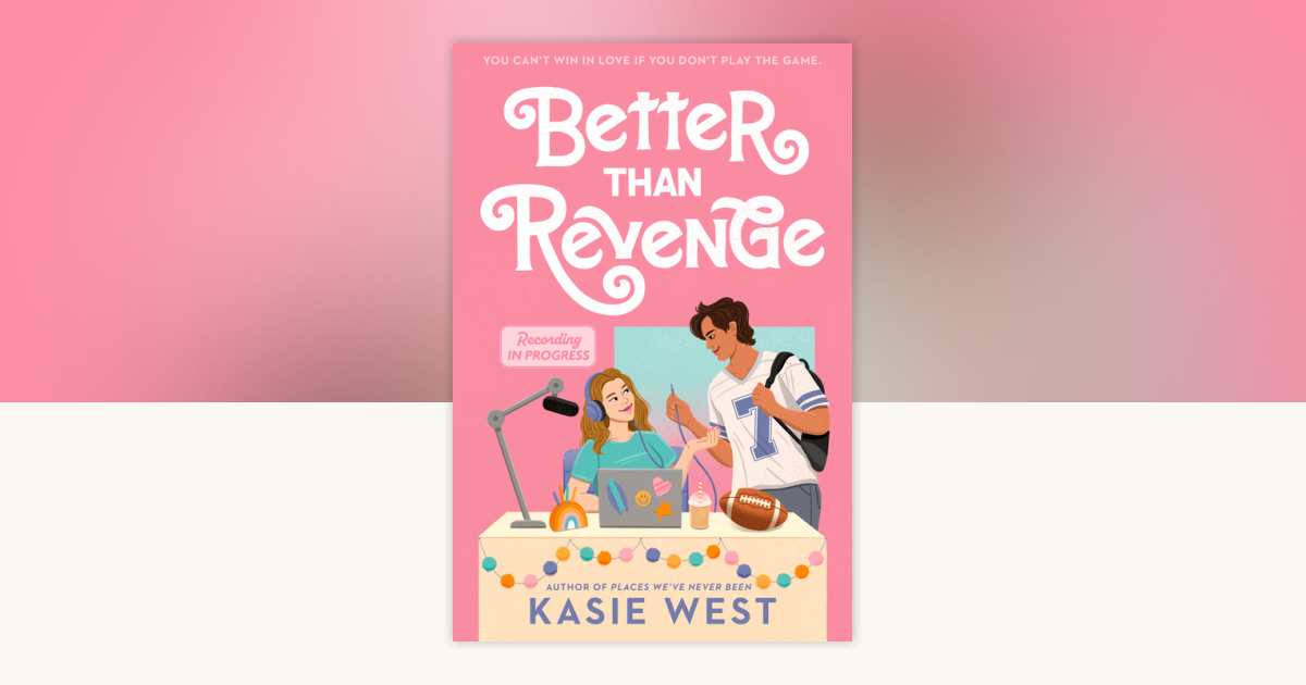 Better Than Revenge by Kasie West: 9780593643297 | PenguinRandomHouse ...
