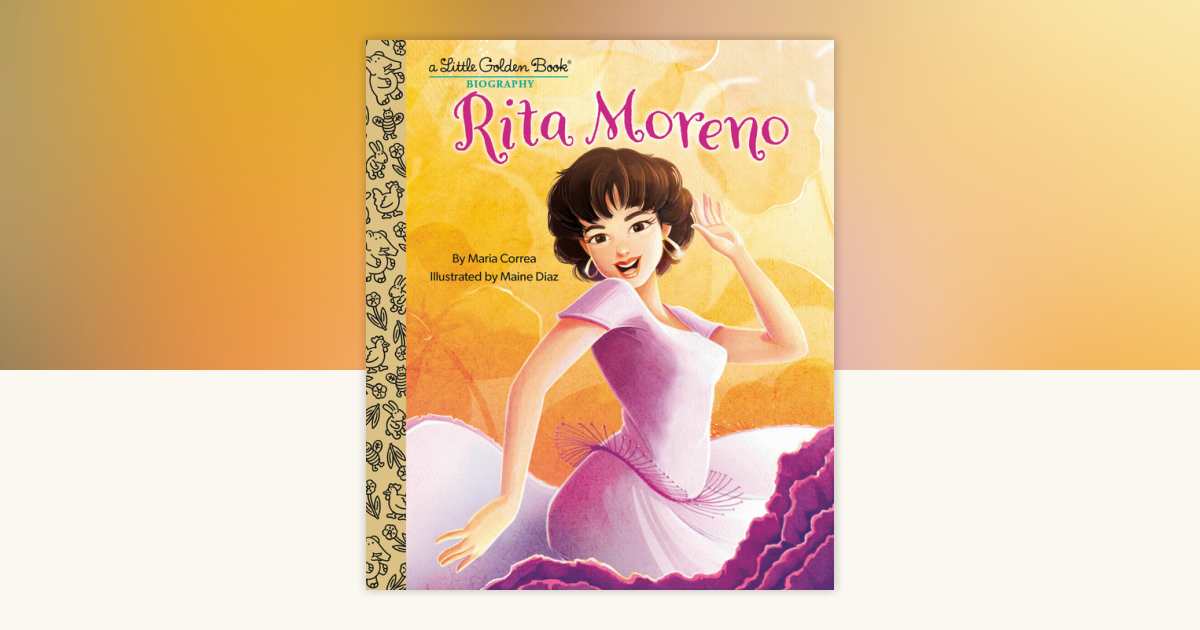Rita Moreno: A Little Golden Book Biography by Maria Correa ...