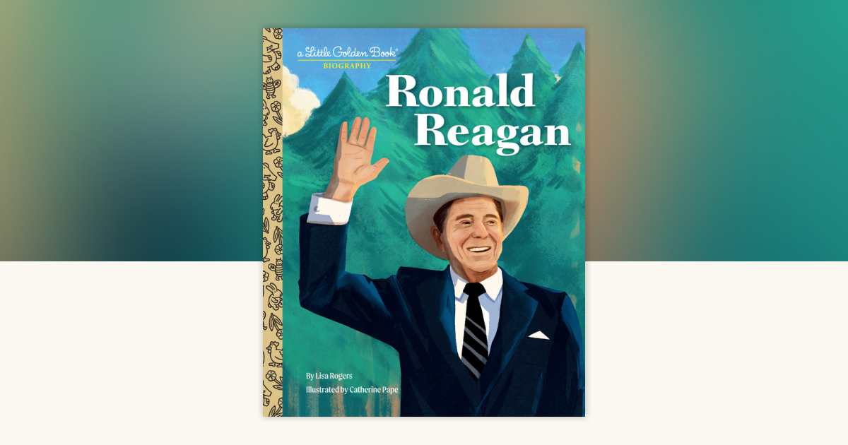Ronald Reagan: A Little Golden Book Biography by Lisa Jean Rogers ...