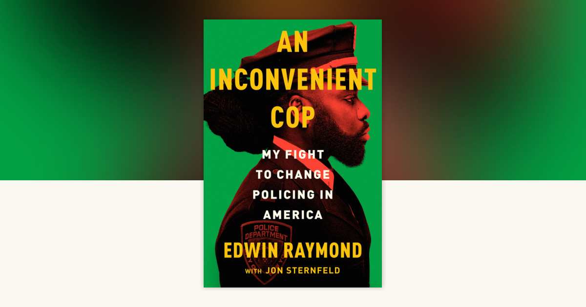 An Inconvenient Cop by Edwin Raymond, Jon Sternfeld: 9780593653166 ...