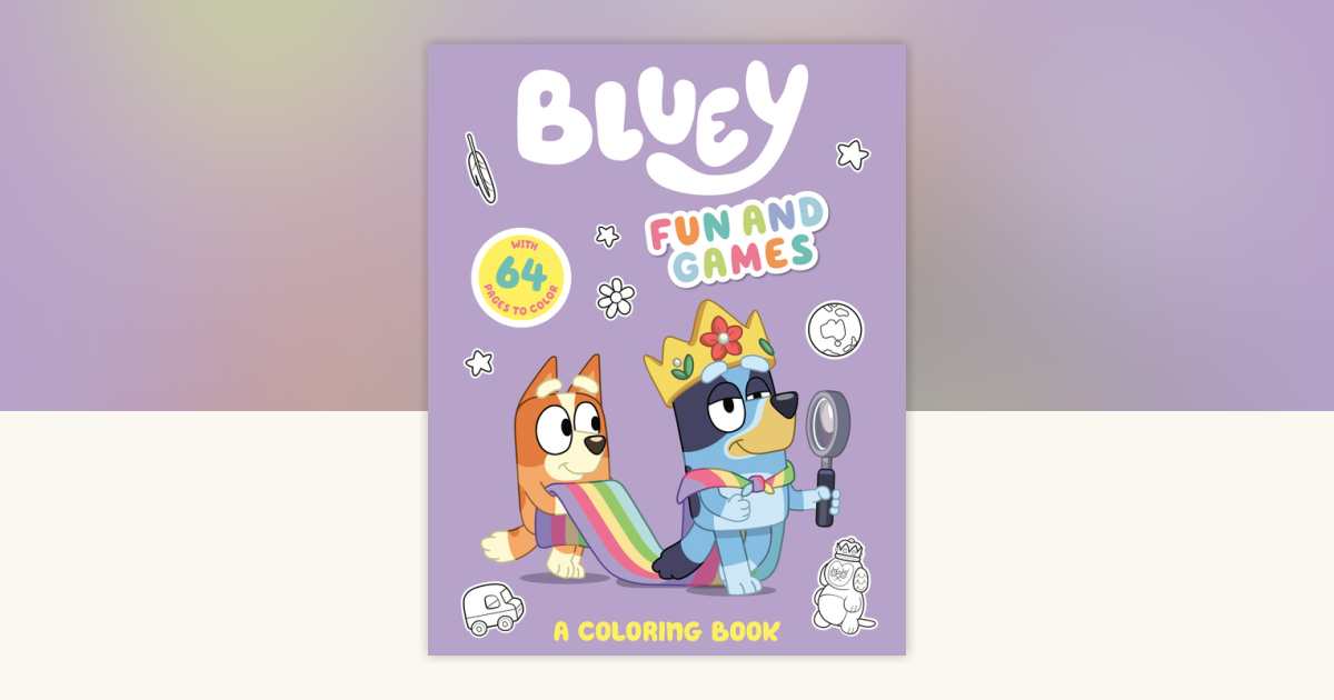 Bluey: Fun and Games: A Coloring Book by Penguin Young Readers Licenses ...