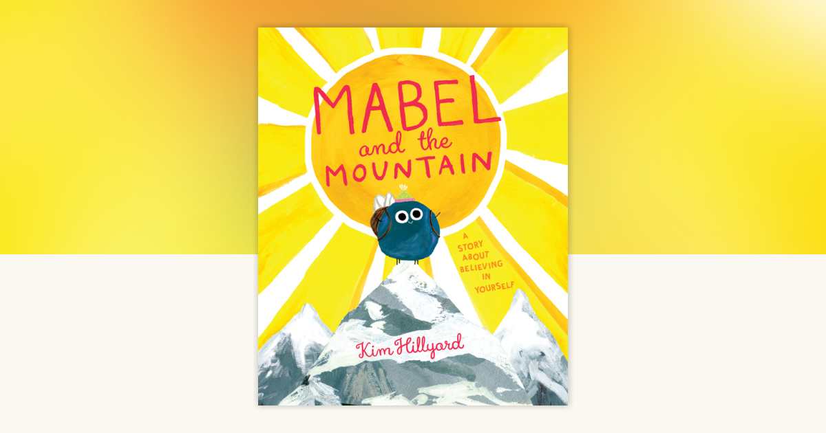 Mabel and the Mountain by Kim Hillyard: 9780593659021 ...