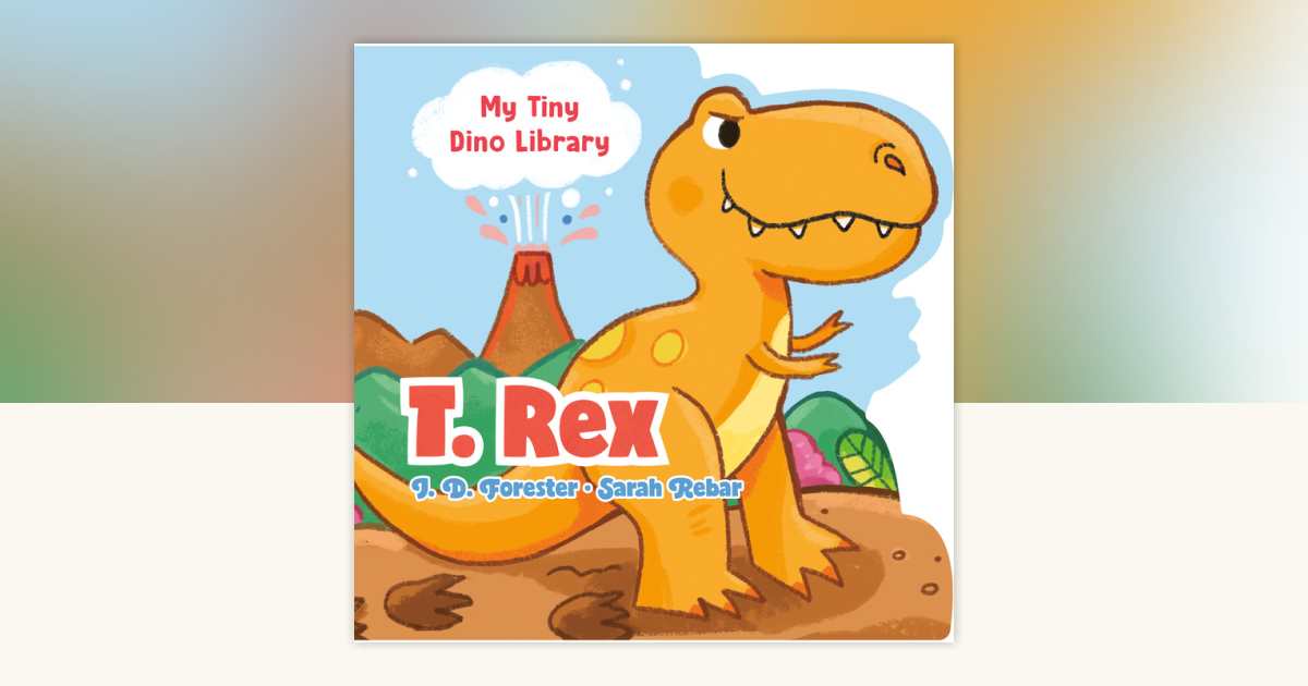 T. Rex by J. D. Forester: 9780593660324 | PenguinRandomHouse.com: Books