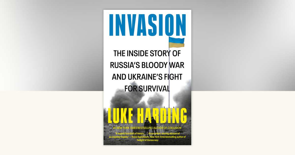 Invasion by Luke Harding: 9780593685174 | PenguinRandomHouse.com: Books
