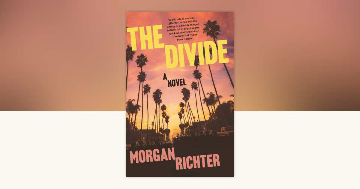 The Divide by Morgan Richter: 9780593685693 | PenguinRandomHouse.com: Books