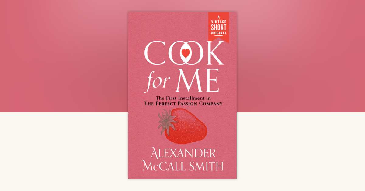 Cook for Me by Alexander McCall Smith: 9780593686058 ...
