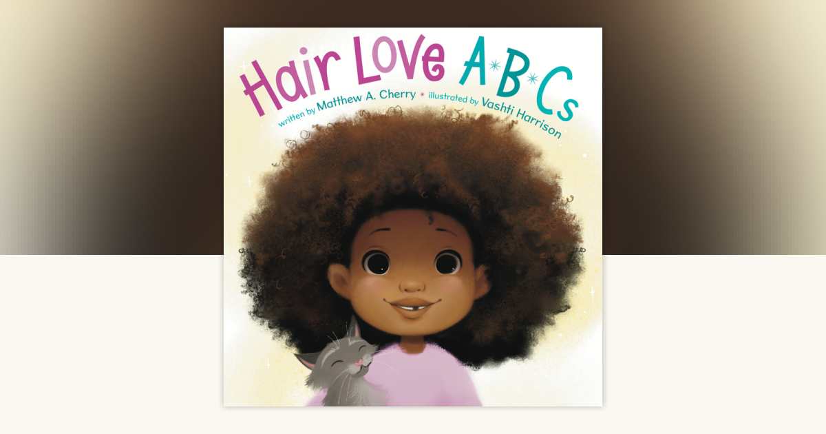 Hair Love ABCs by Matthew A. Cherry: 9780593695647 | PenguinRandomHouse ...
