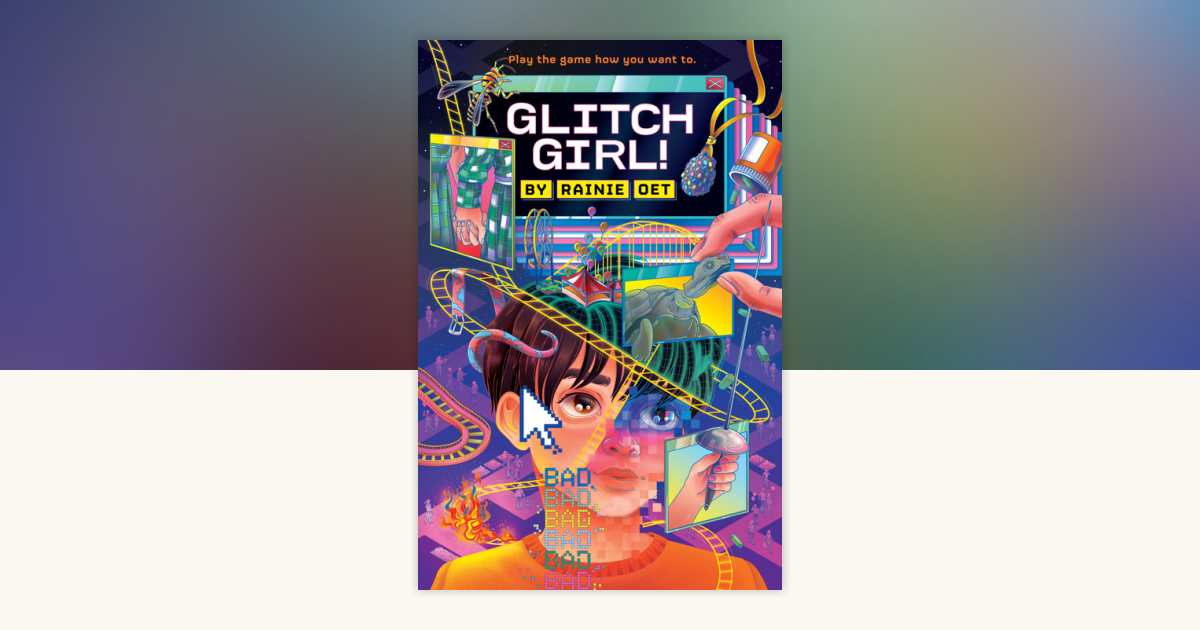 Glitch Girl! by Rainie Oet: 9780593696514 | PenguinRandomHouse.com: Books