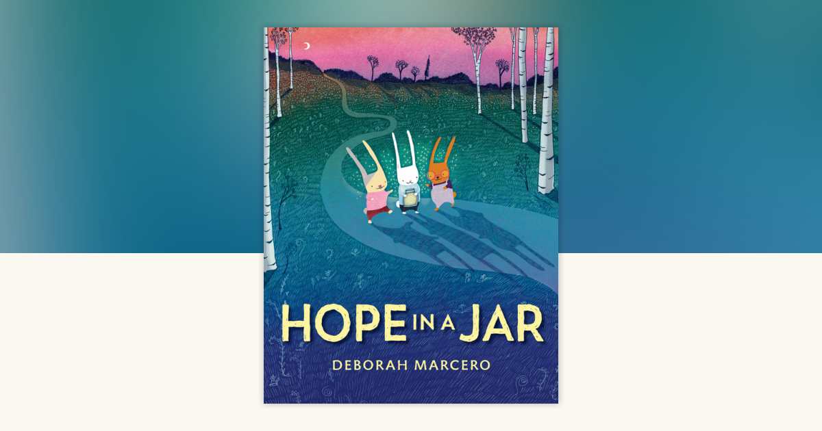 Hope in a Jar by Deborah Marcero: 9780593696699 | PenguinRandomHouse ...