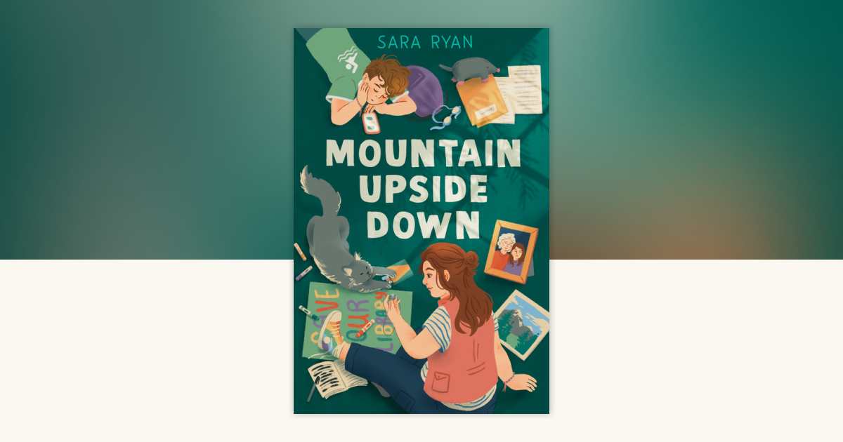 Mountain Upside Down by Sara Ryan: 9780593699515 | PenguinRandomHouse.com: Books