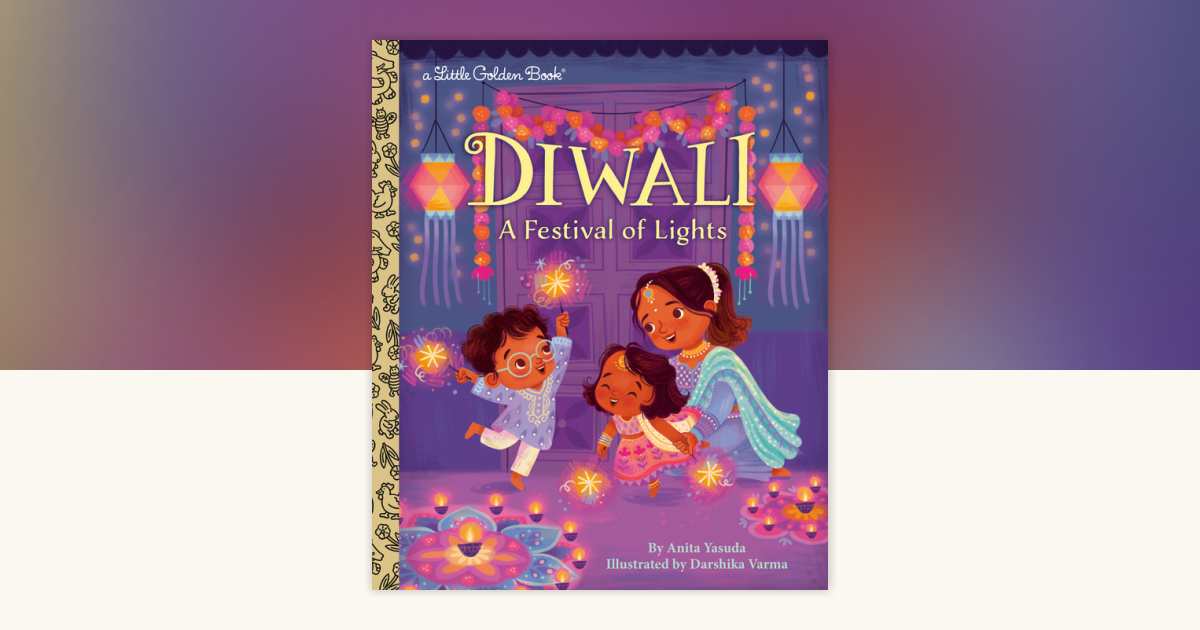 Diwali: A Festival of Lights by Anita Yasuda: 9780593703878 ...