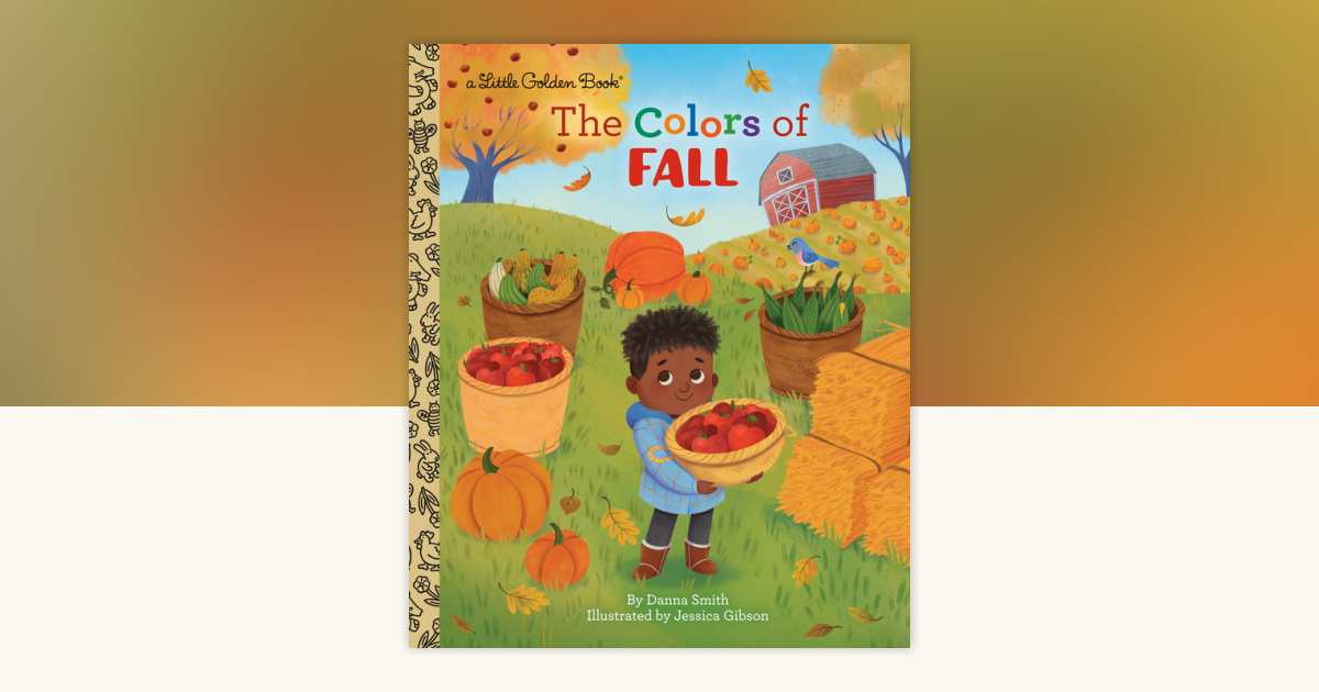 The Colors of Fall by Danna Smith: 9780593706671 | PenguinRandomHouse ...